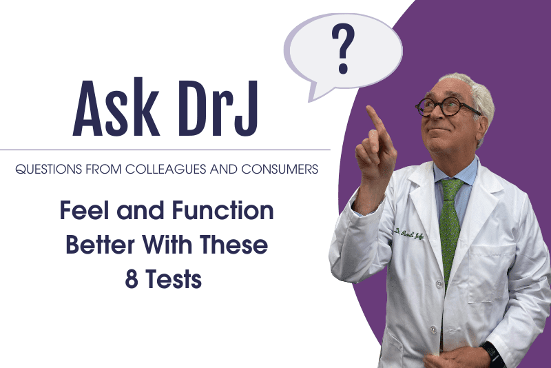 Feel and Function Better With These 8 Tests | Dr. Russell Jaffe