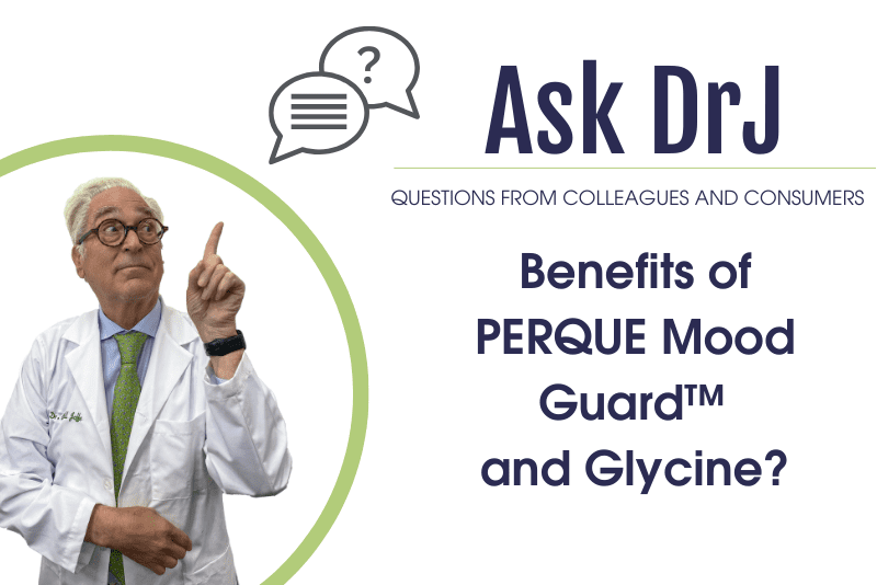 Benefits of PERQUE Mood Guard™ and Glycine | Dr. Russell Jaffe